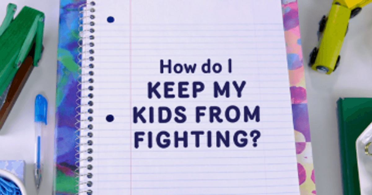 How to keep your kids from fighting - Today's Parent