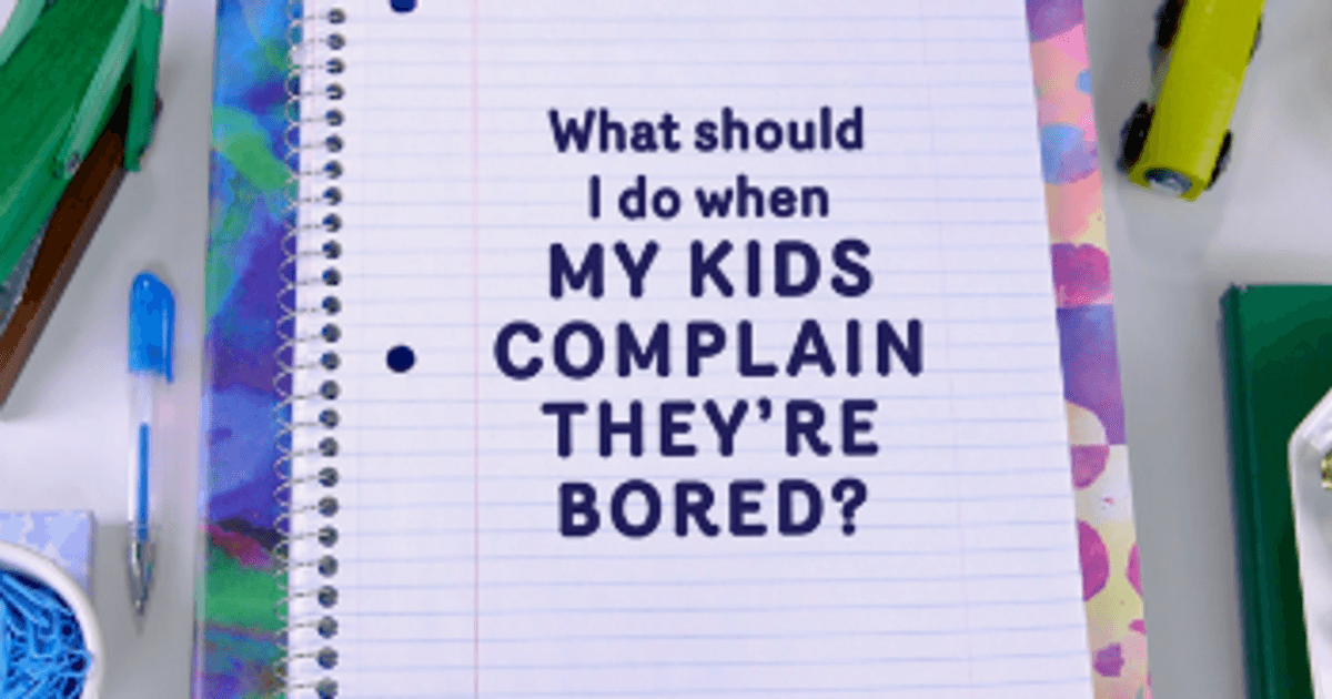 Simple ways to beat boredom - Today's Parent