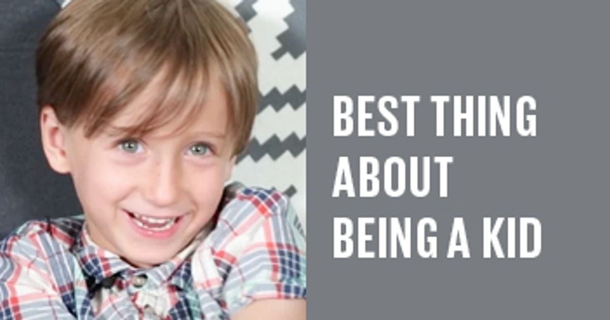 Kid talk: What's the best thing about being a kid? - Today's Parent