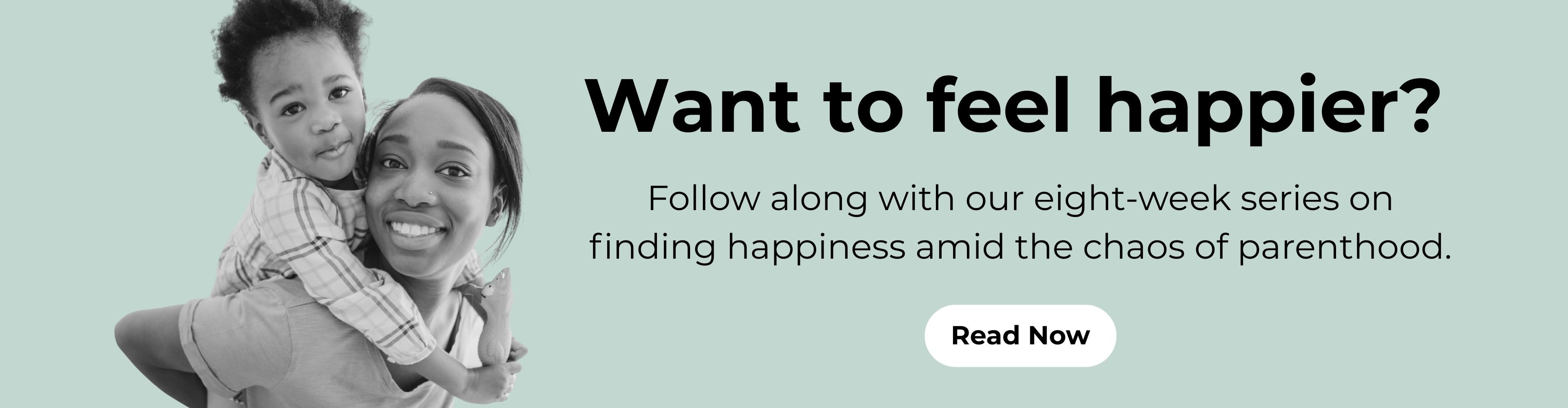 Are You Chasing An Unrealistic Idea Of Happiness? - Today's Parent